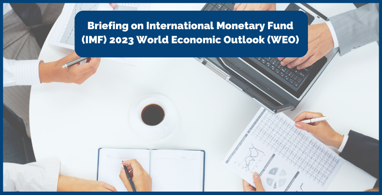 Briefing on International Monetary Fund (IMF) 2023 World Economic ...